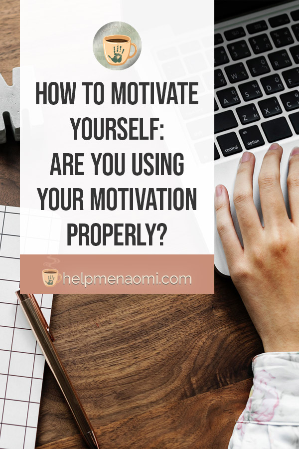 How to Motivate Yourself — Are you Using Your Motivation Properly ...