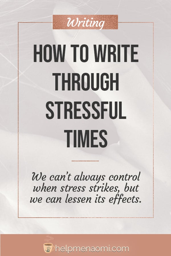 How to Write Through Stressful Times - Naomi D. Nakashima | Integrated ...