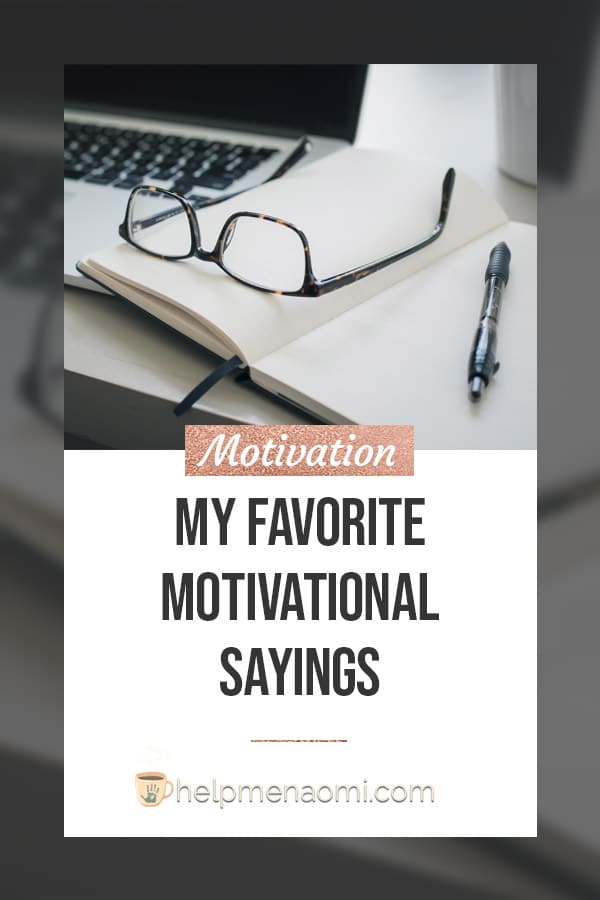9 of My Favorite Motivational Sayings - Naomi D. Nakashima | Integrated ...