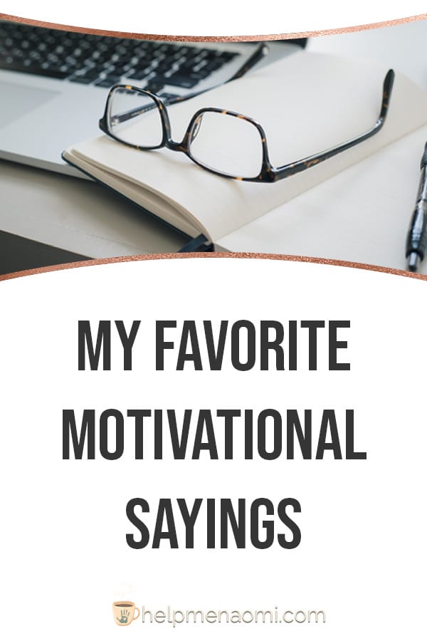 9 of My Favorite Motivational Sayings - Naomi D. Nakashima | Integrated ...