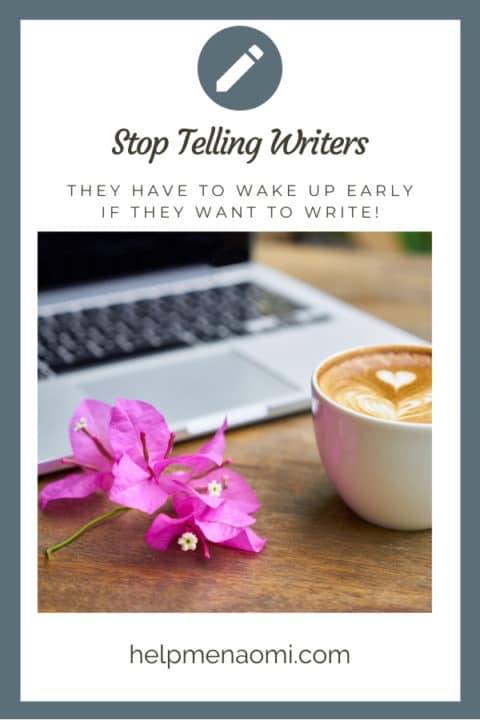 For crap's sake stop telling writers they have to get up early if they ...