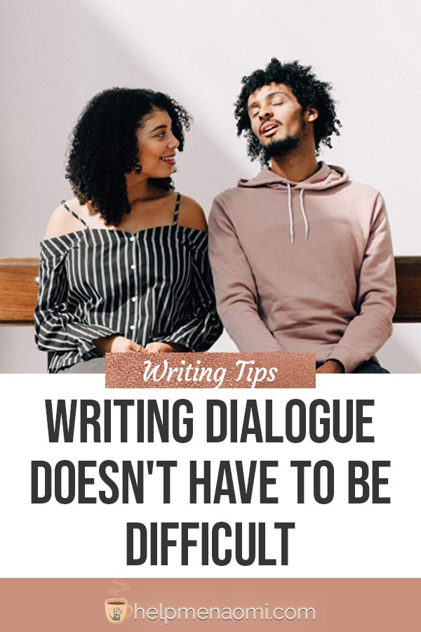 Writing Dialogue: 6 Easy Tips to Writing a Compelling Conversation ...