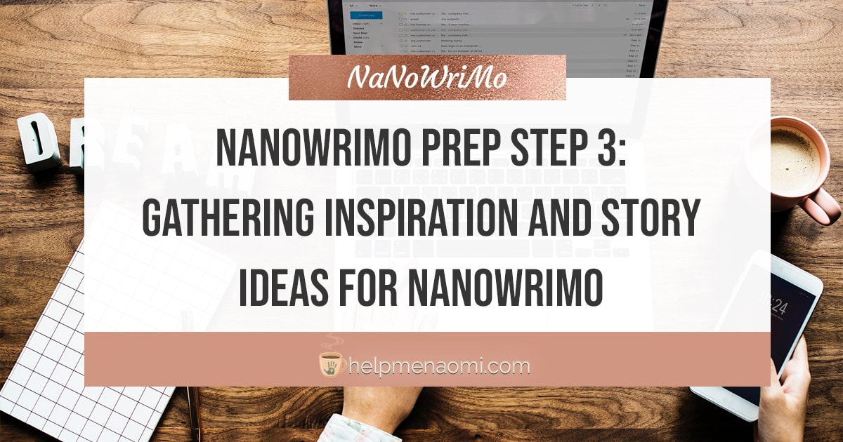 NaNoWriMo Prep Step 3: Gathering Inspiration and Story Ideas for ...