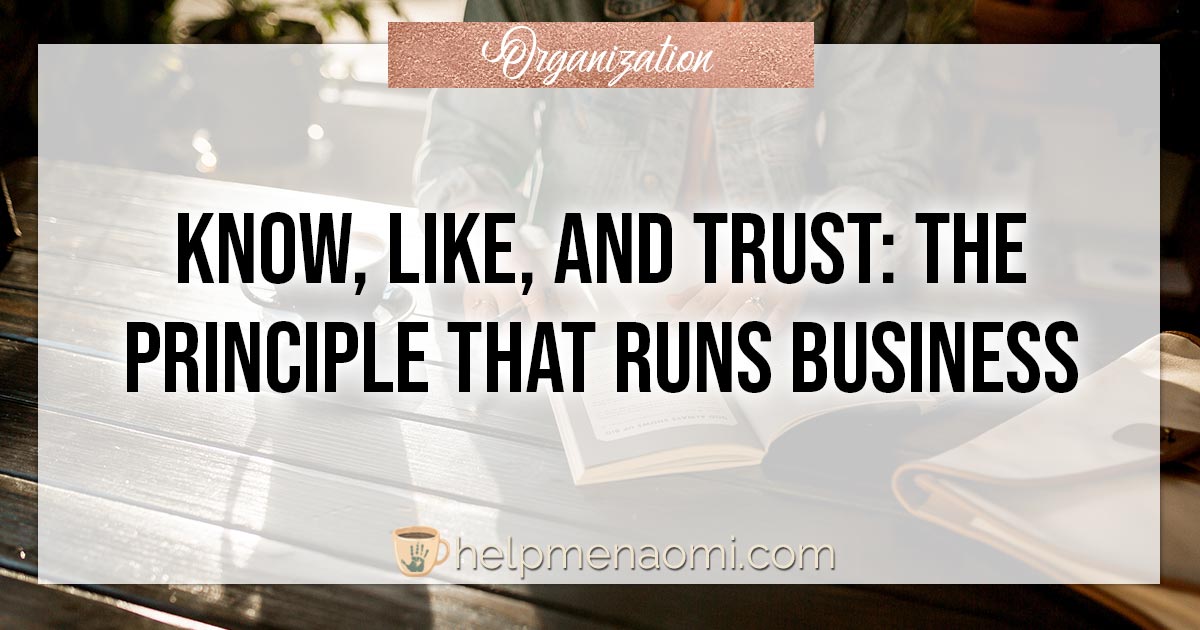 Know Like and Trust: The Principle that Runs Business
