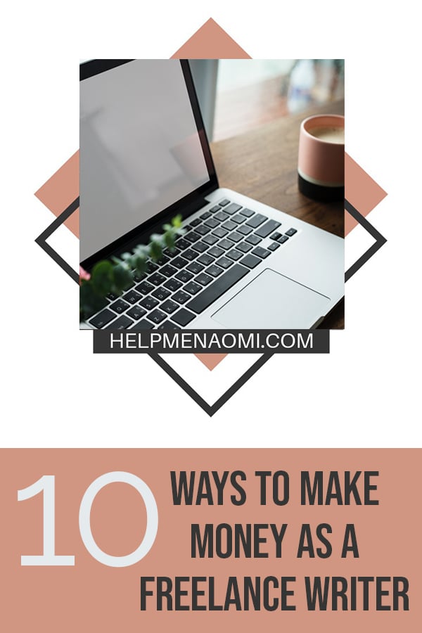 10 Ways to Make Money as a Freelance Writer - Naomi D. Nakashima ...